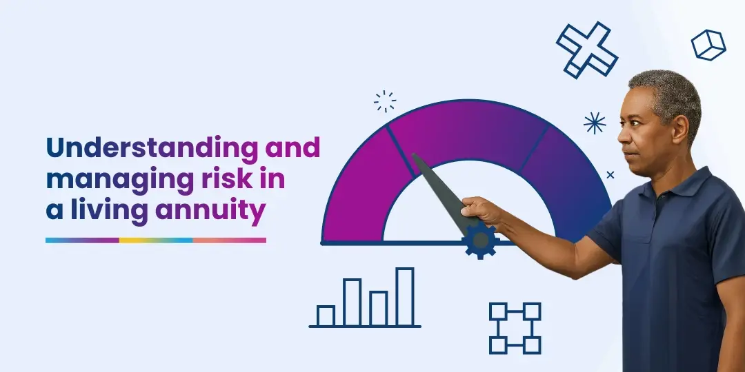 Understanding and managing risk in a living annuity