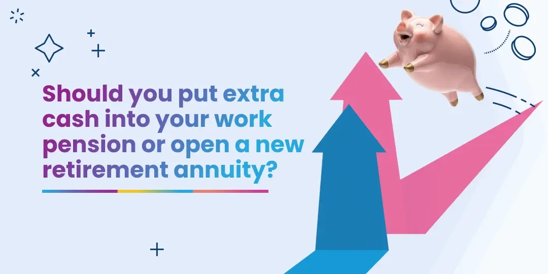 Should you put extra cash into your work pension or open a new ...