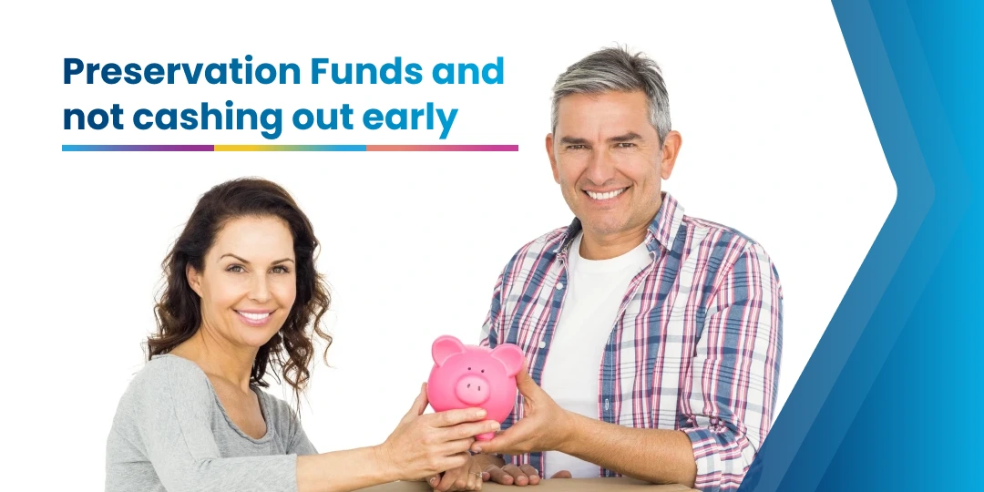 Preservation Funds And The Cost Of Cashing Out Early