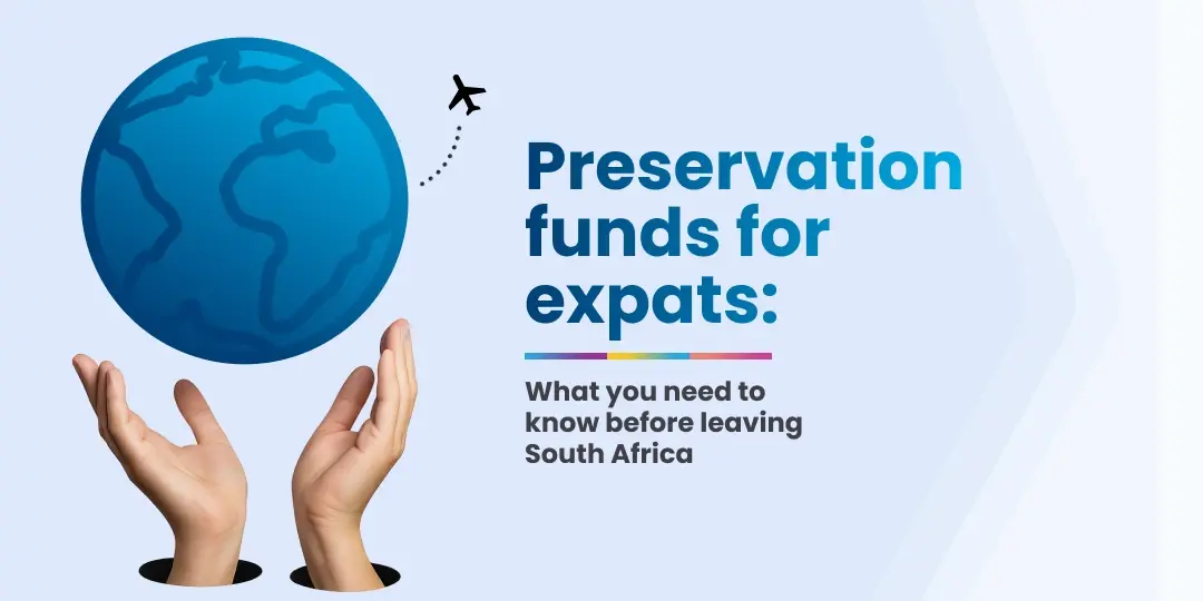 Preservation funds for expats: What you need to know before leaving ...