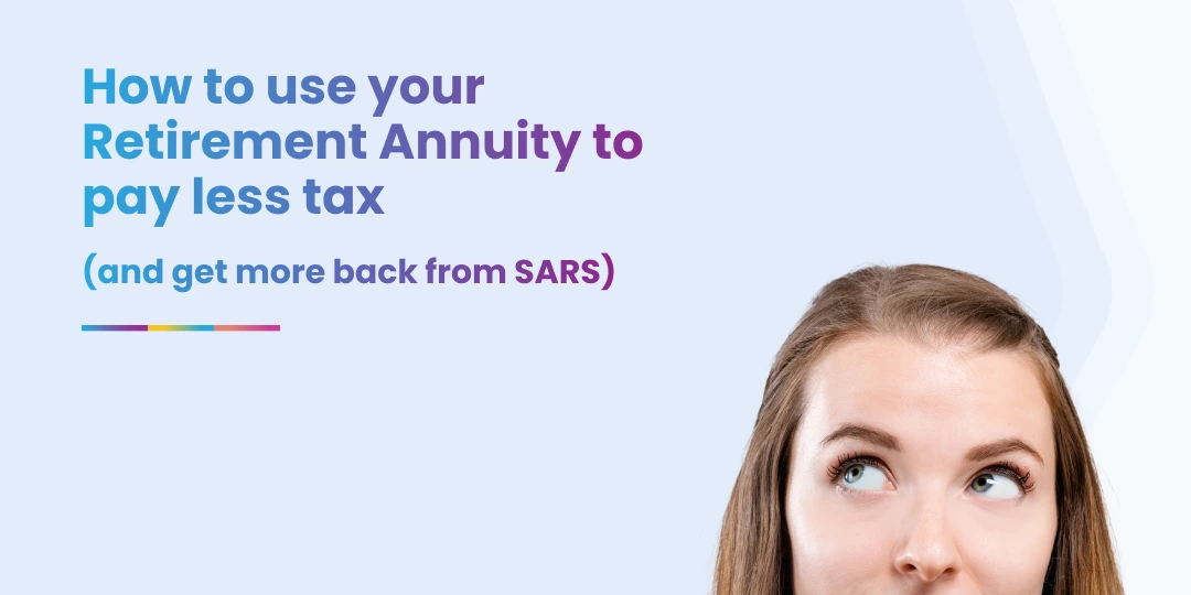 How to use your retirement annuity to pay less tax (and get more back ...