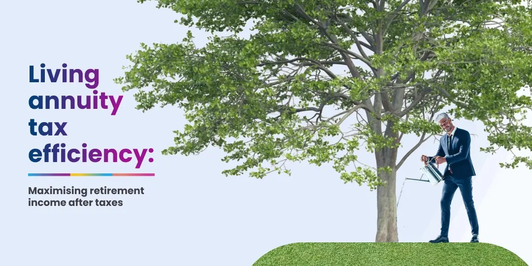 Living annuity tax efficiency: Maximising retirement income after taxes