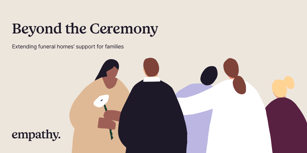 Beyond the ceremony: Extending funeral homes’ support for families ...