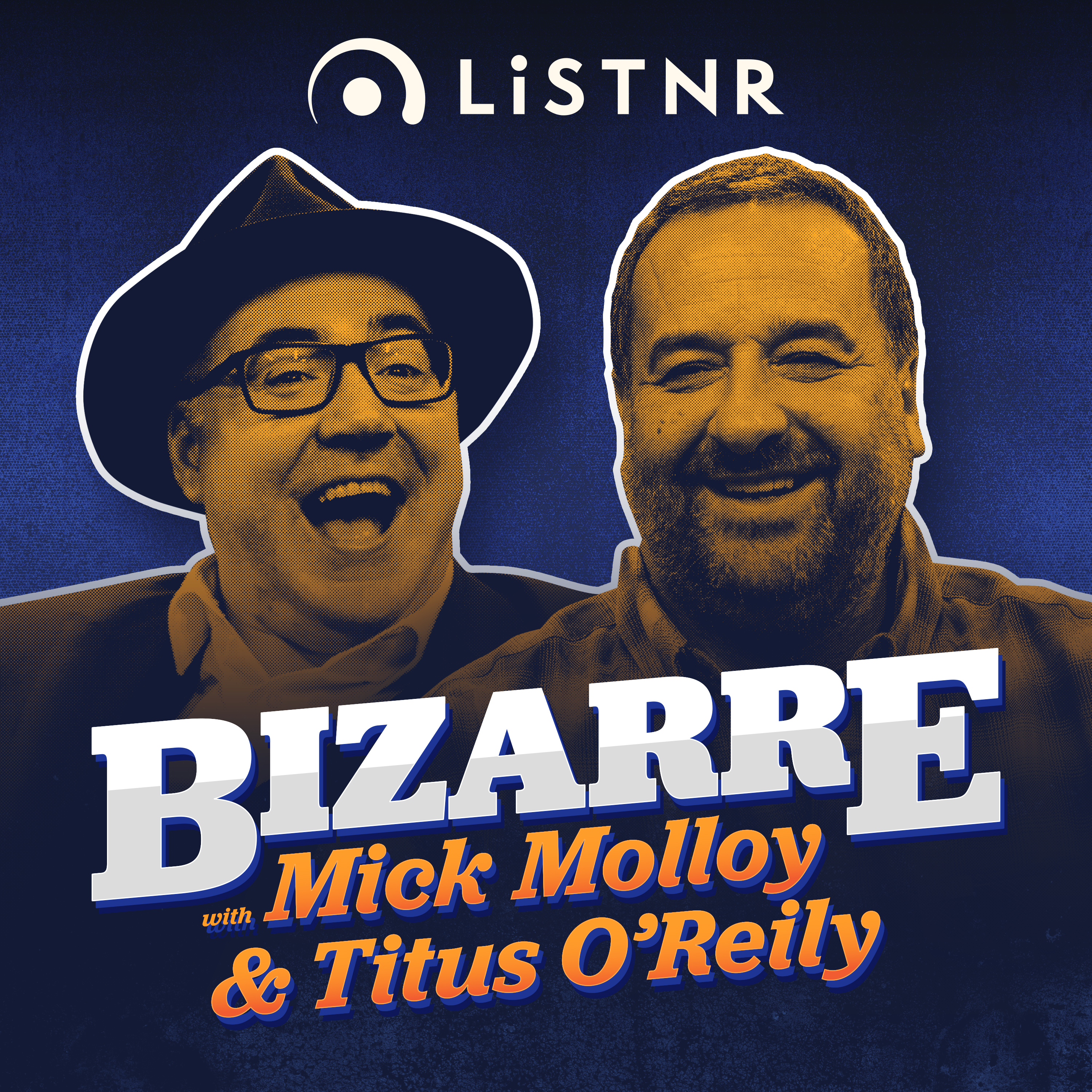 Bizarre with Mick Molloy and Titus O’Reily - Podcast on LiSTNR