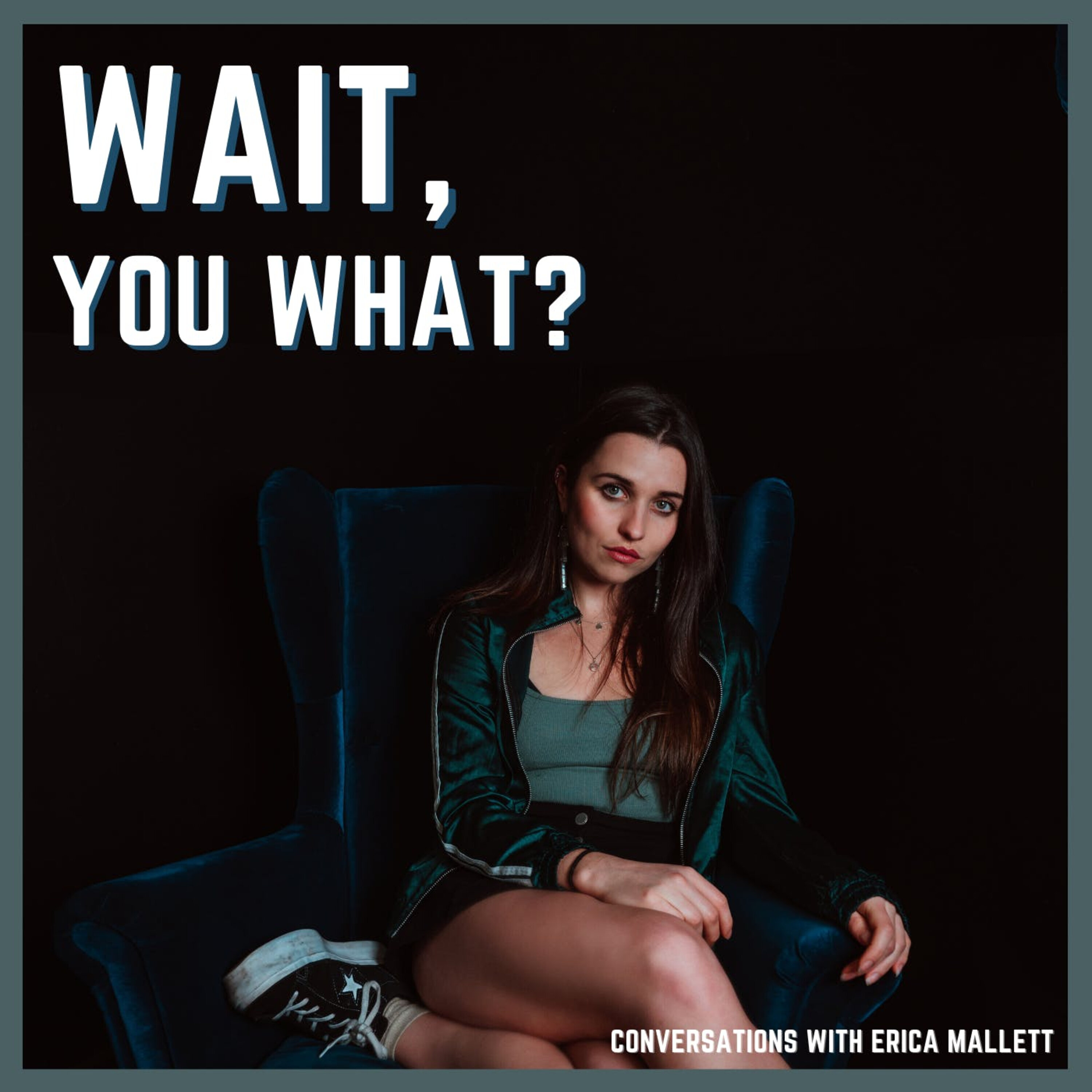 Wait, You What? - Podcast on LiSTNR