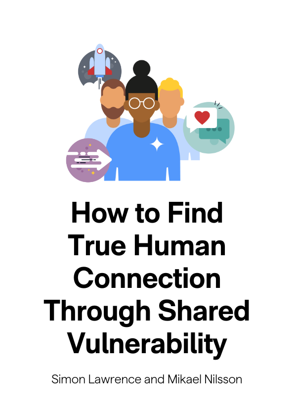 How to Find True Human Connection Through Shared Vulnerability