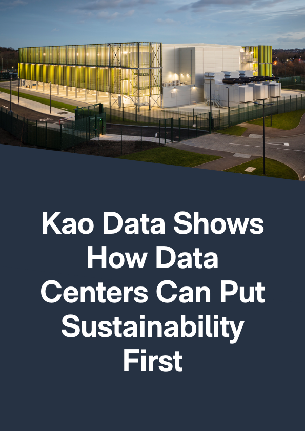 Kao Data Shows How Data Centers Can Put Sustainability First