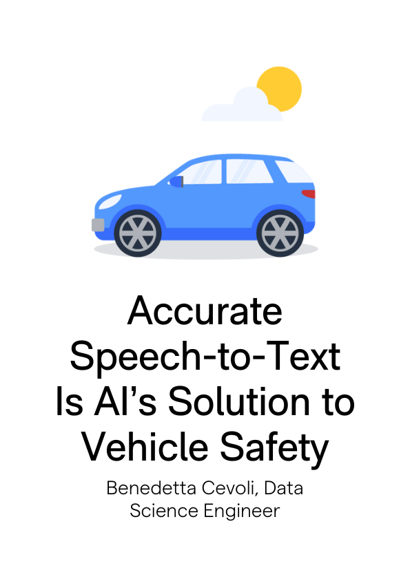 Accurate Speech-to-Text Is AI’s Solution to Vehicle Safety