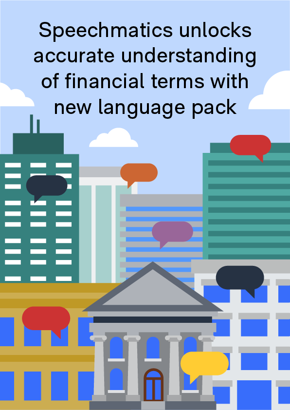 Speechmatics unlocks accurate understanding of financial terms with new ...