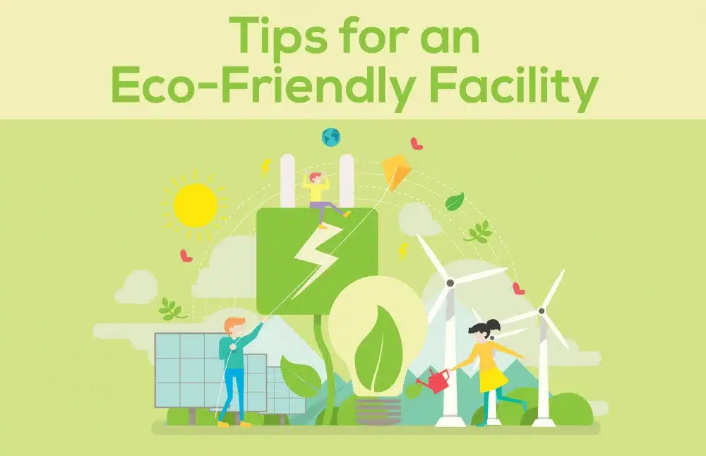 Tips For An Eco-Friendly Facility | Energy Outlet