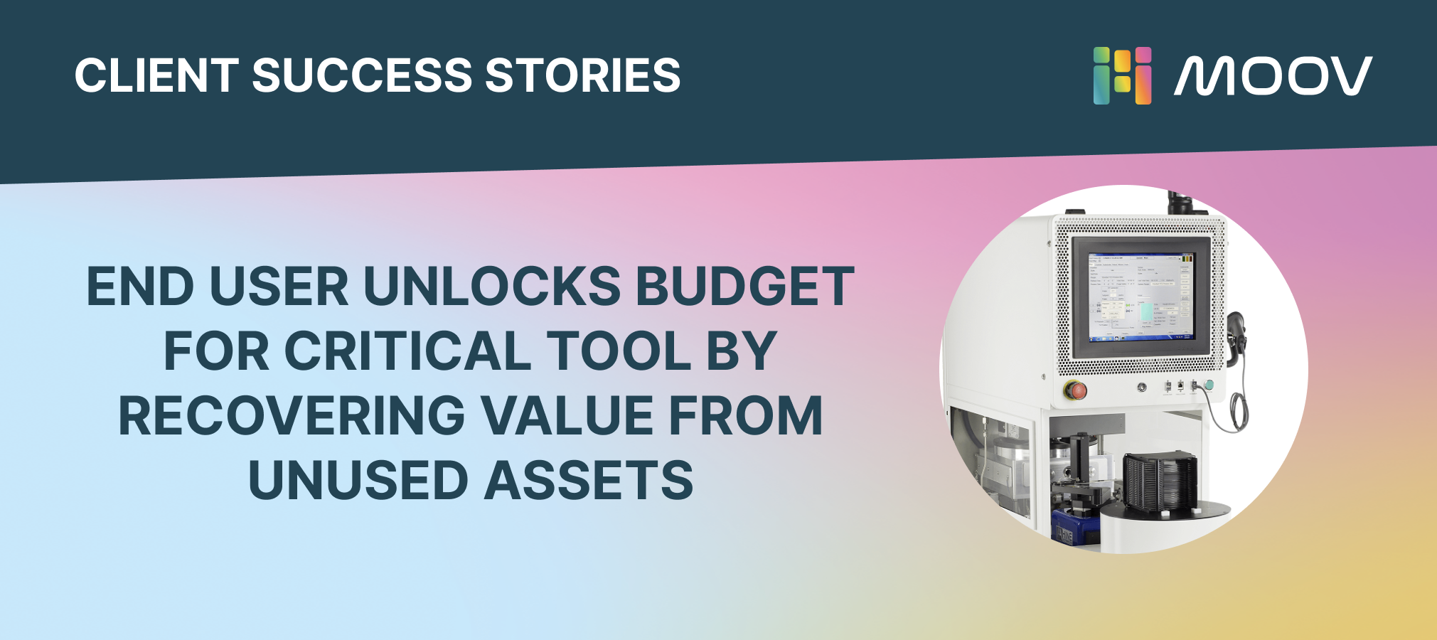 End User Unlocks Budget for Critical Tool by Recovering Value from ...