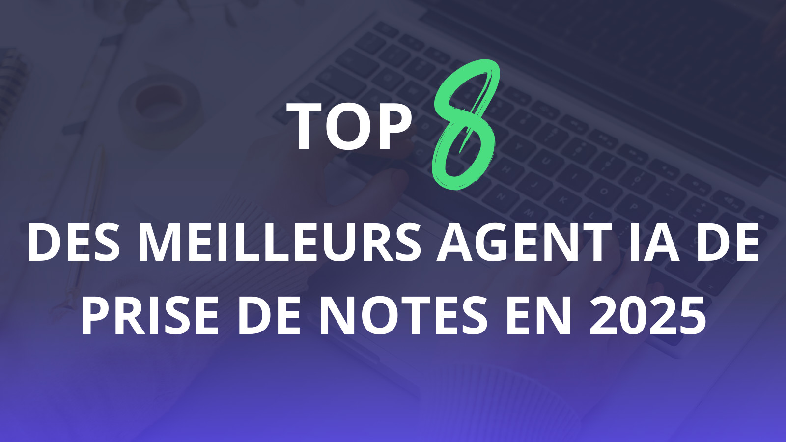 Top 8 des meilleurs agents IA de prise de notes en 2025 | Leexi - AI ...