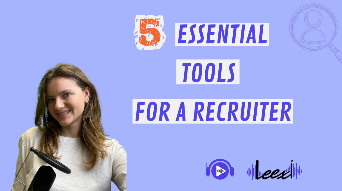 The 5 essential tools for a recruiter | Leexi - AI Notetaker
