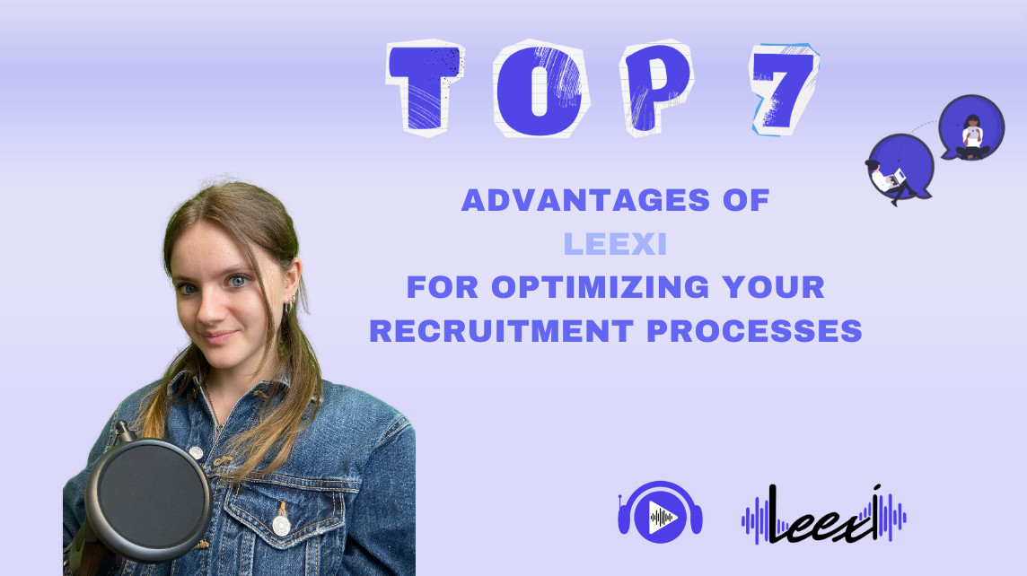 The 7 benefits of Leexi for optimizing recruitment interviews | Leexi ...