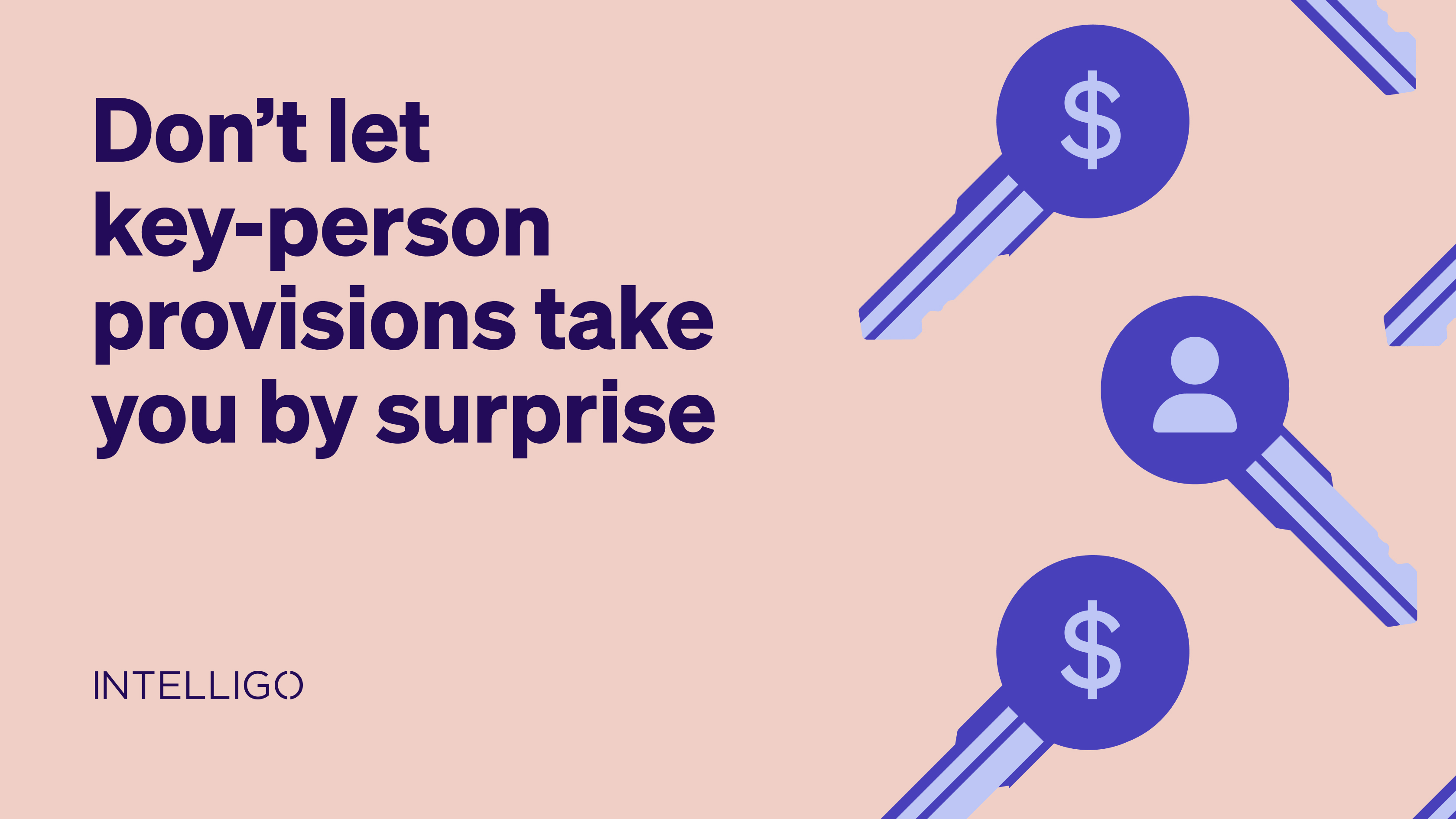 Don’t let key-person provisions take you by surprise