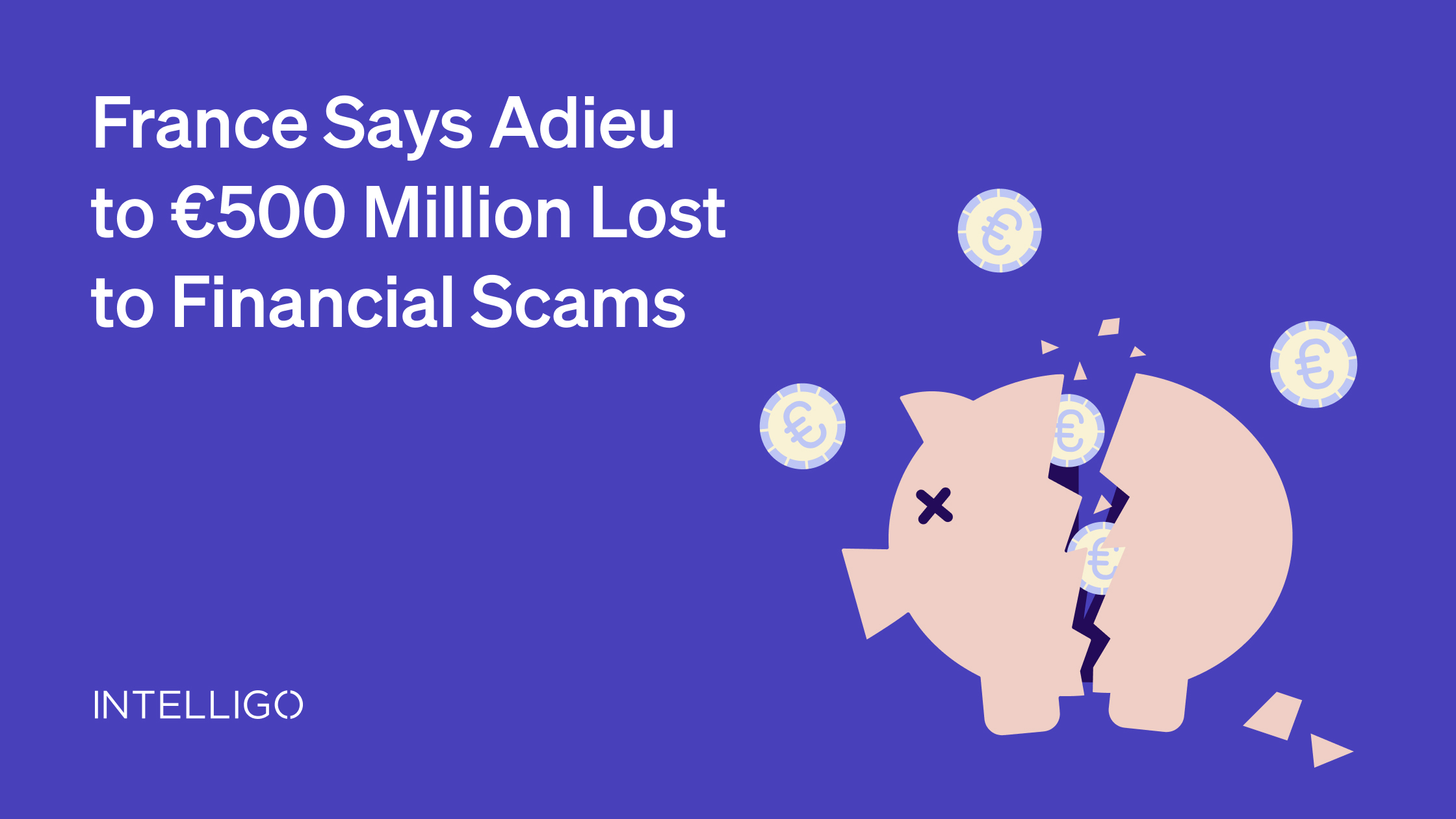 France says adieu to €500 Million lost to financial scams