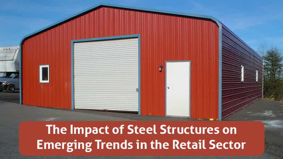 The Impact of Steel Structures in the Retail Sector