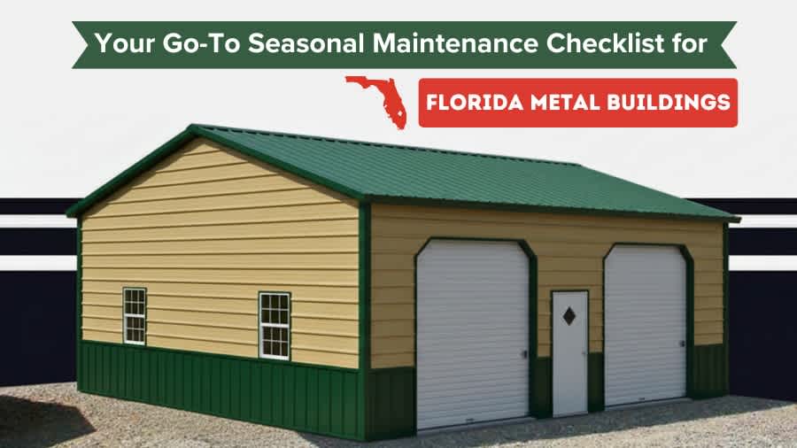 Seasonal Maintenance Checklist for Florida Metal Buildings