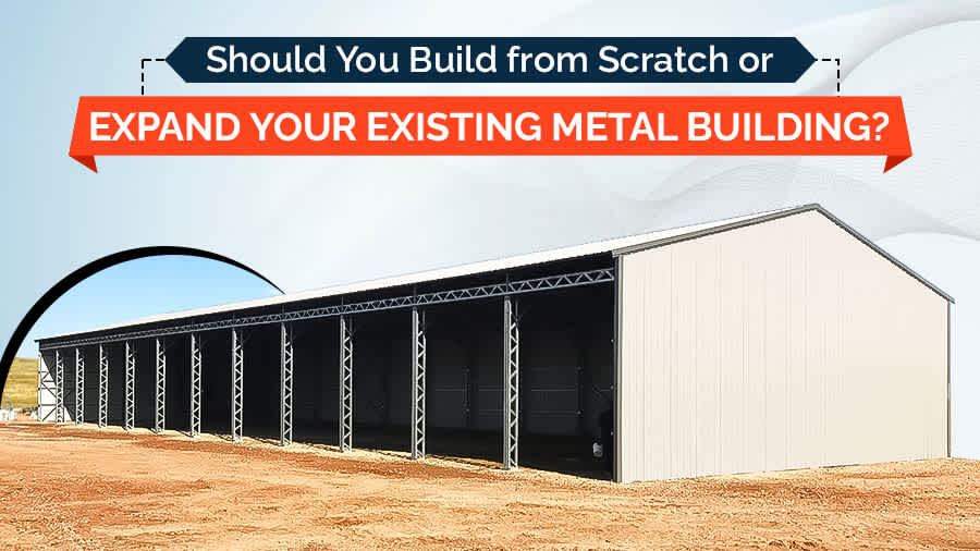 Choosing Between Building from Scratch or Expanding Your Existing Metal ...