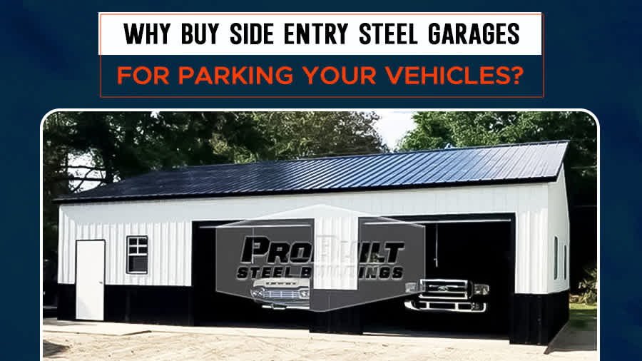 The Benefits of Side Entry Steel Garages for Vehicle Parking