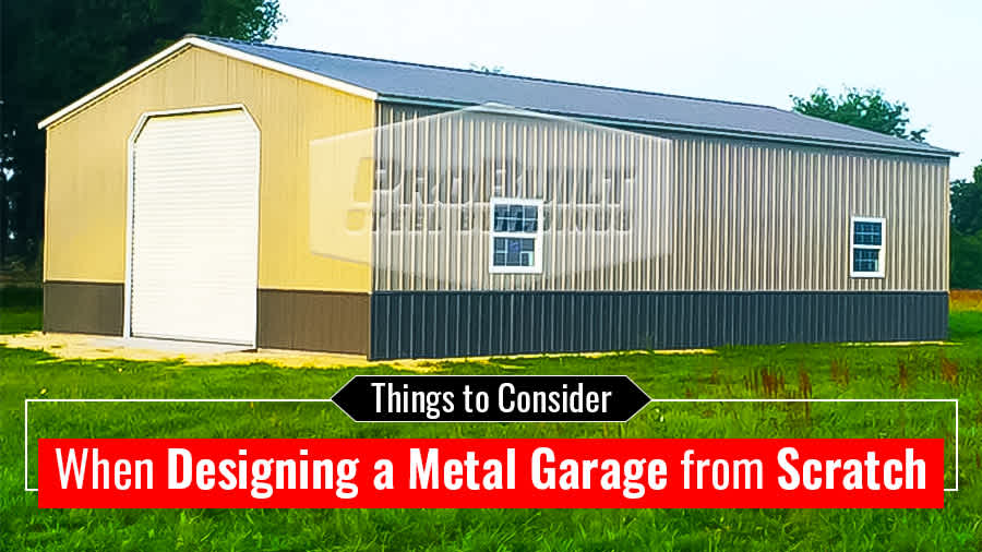 Steps to Designing a Metal Garage That Fits Your Requirements Steps to Designing a Metal Garage That Fits Your Requirements