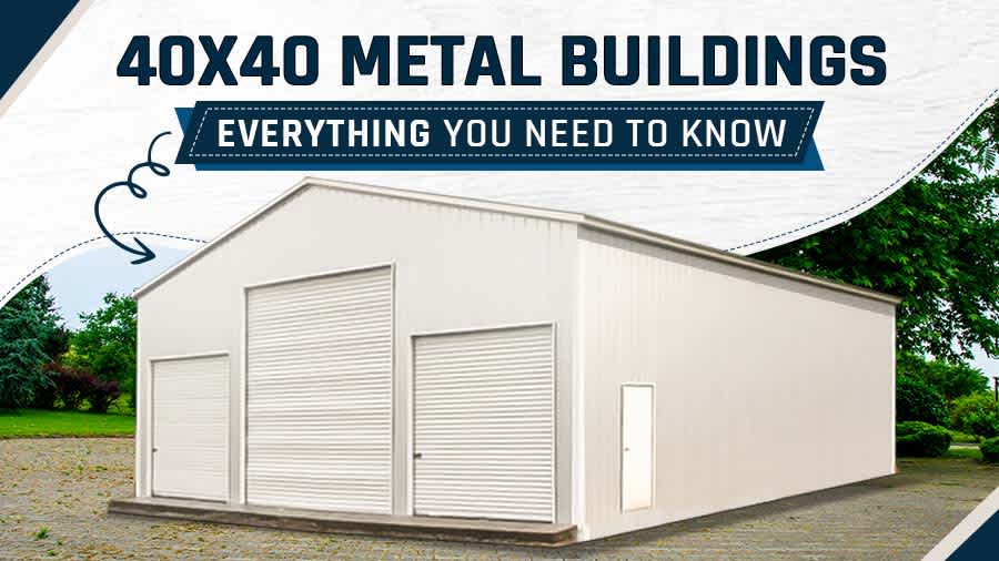 What You Should Know About 40x40 Metal Buildings