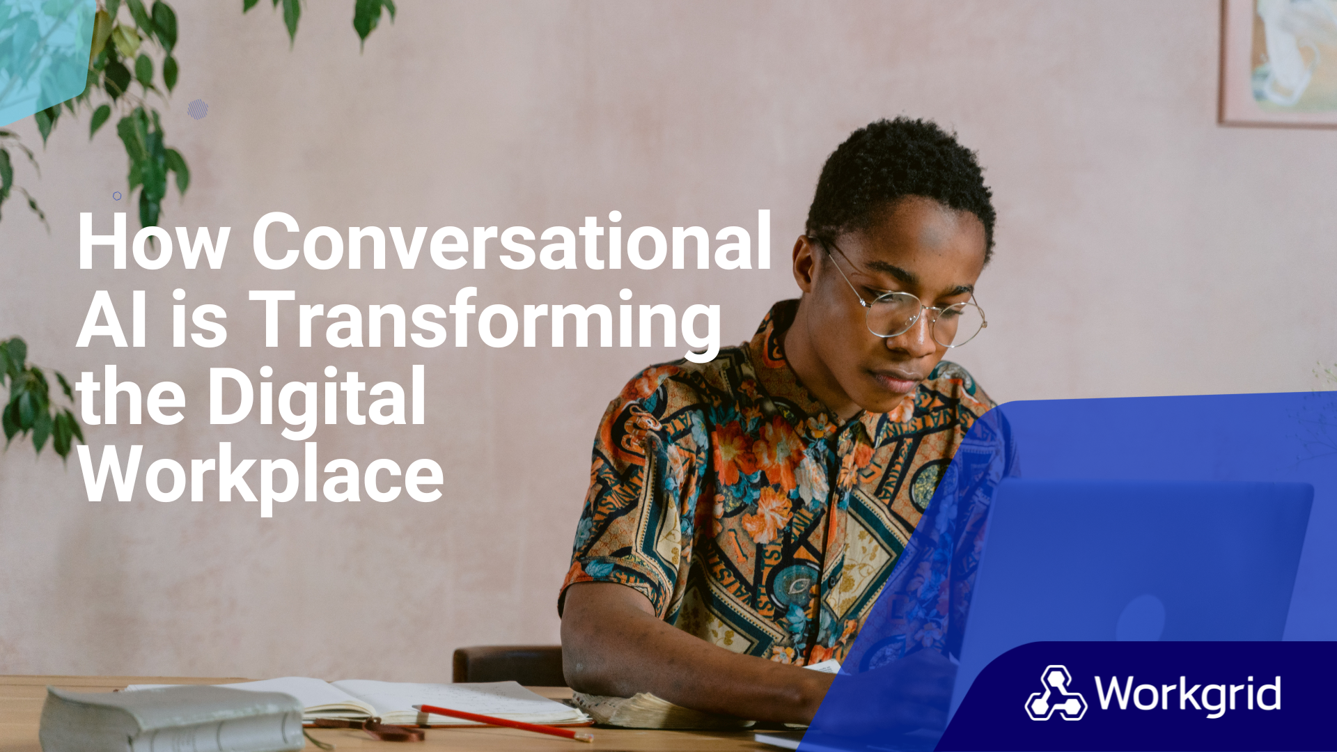 How Conversational AI is Transforming the Digital Workplace | Workgrid