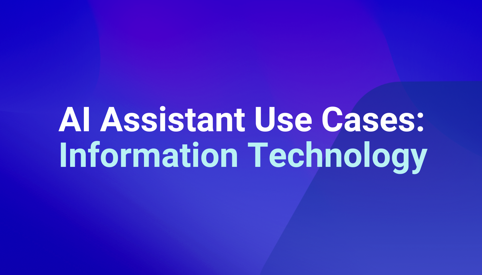 AI Assistant Use Cases | IT | Workgrid