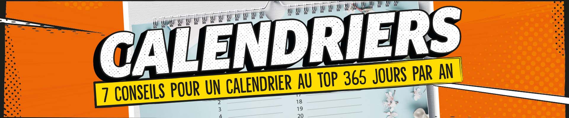7 conseils pour un calendrier au top 365 jours par an ! | Printdeal.be