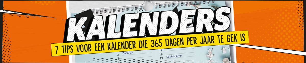 7 tips voor een kalender die 365 dagen per jaar te gek is! | Printdeal.be
