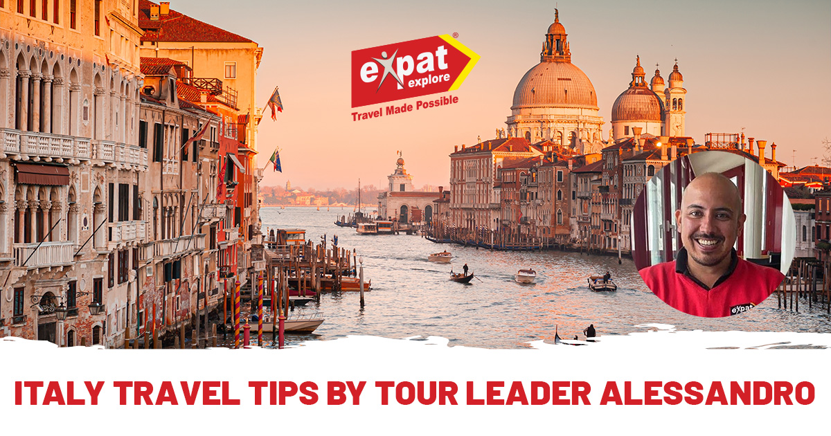 Italy Travel Tips by Tour Leader Alessandro - Expat Explore