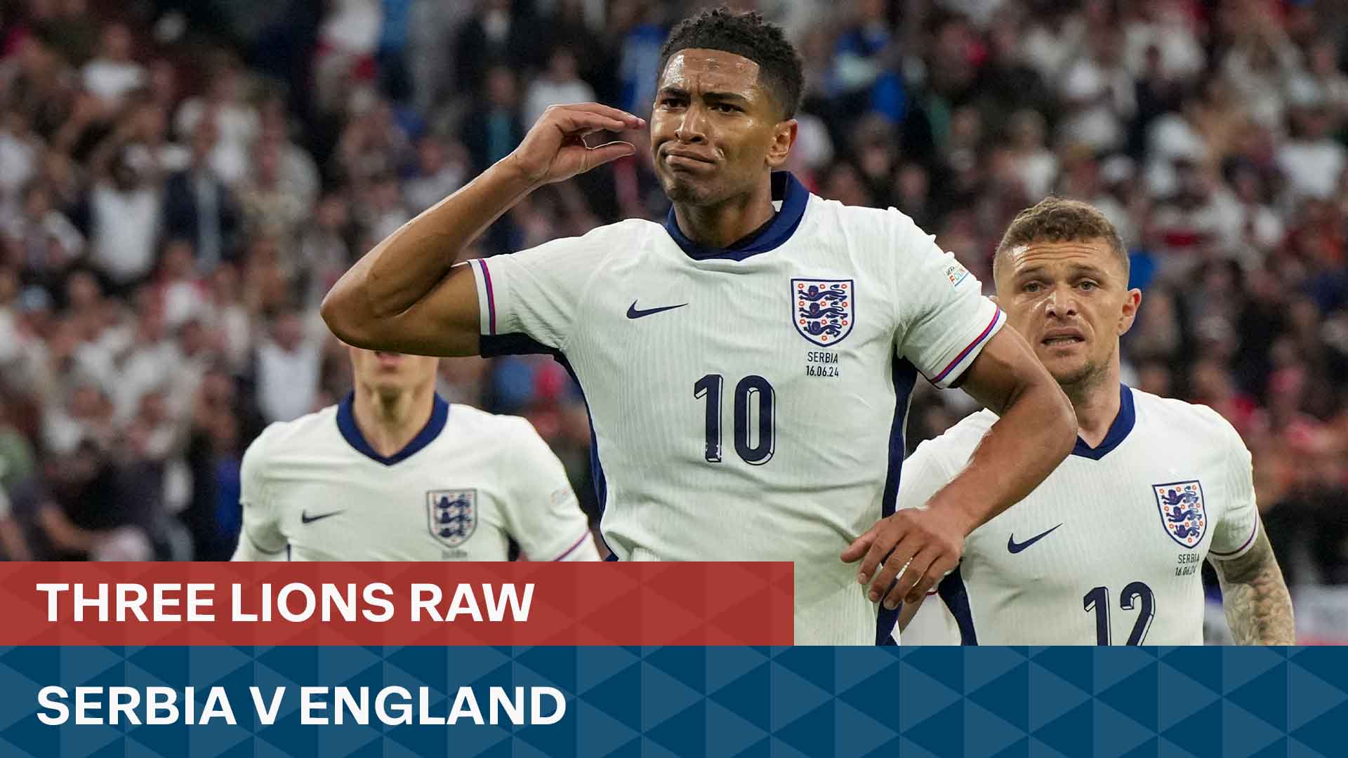 Three Lions Raw: Serbia v England - Latest From ITV Sport