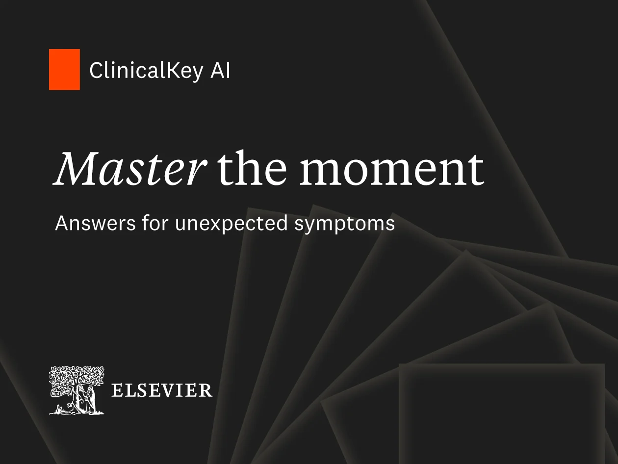 Answers for unexpected symptoms | ClinicalKey AI | Master the Moment