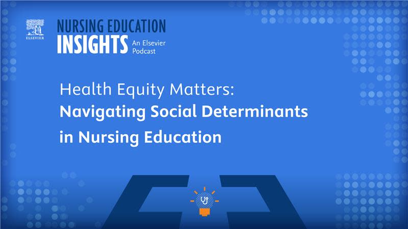 Health Equity Matters: Navigating Social Determinants in Nursing Education