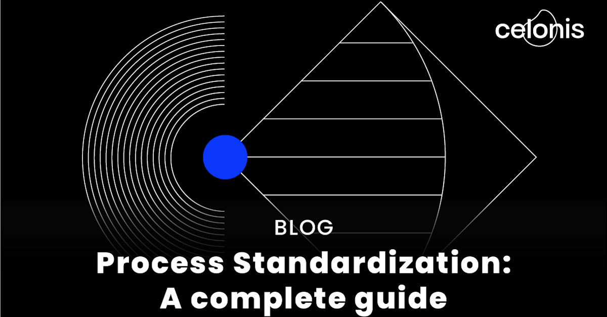 Process Standardization A Complete Guide Celonis