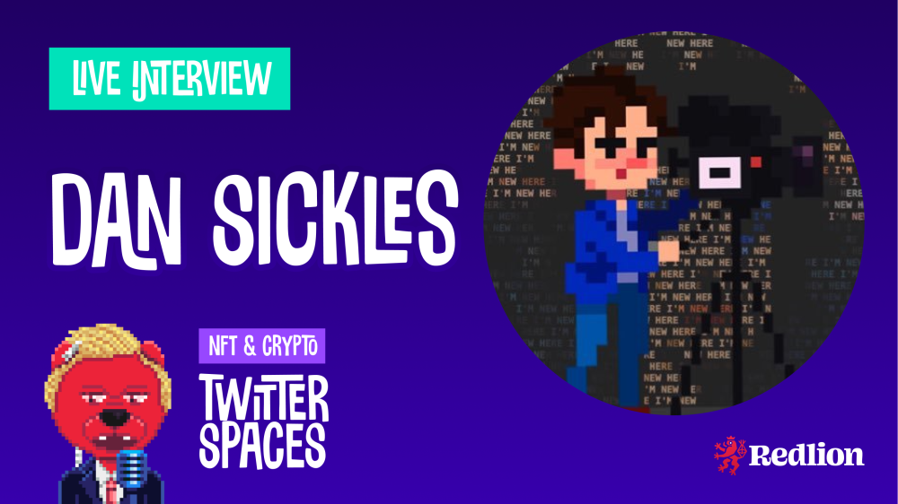 Meet Dan Sickles: NFT Filmmaker, Web3 Studio Founder, Crypto Creative. | Redlion News