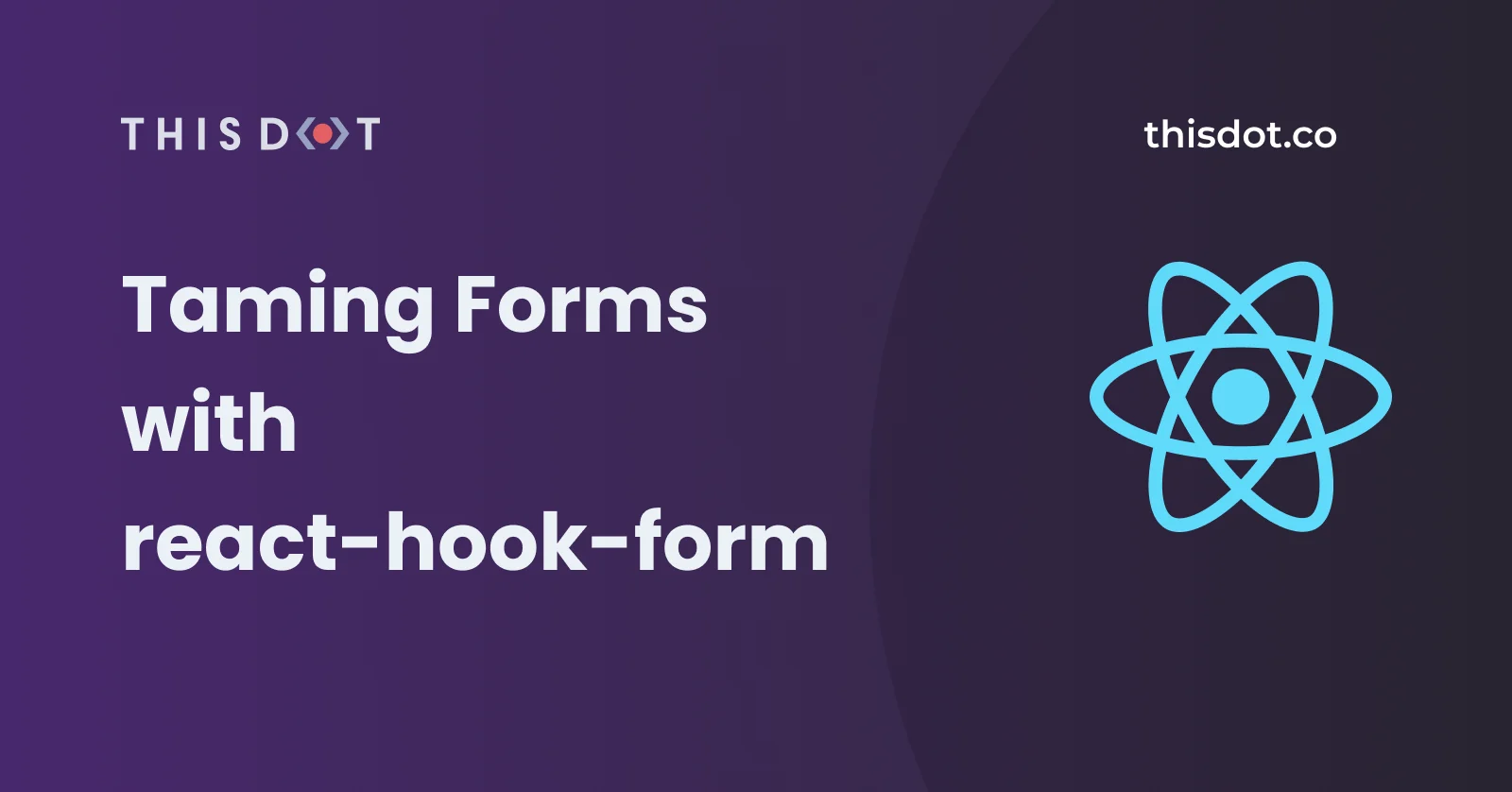 Taming Forms With react-hook-form - This Dot Labs