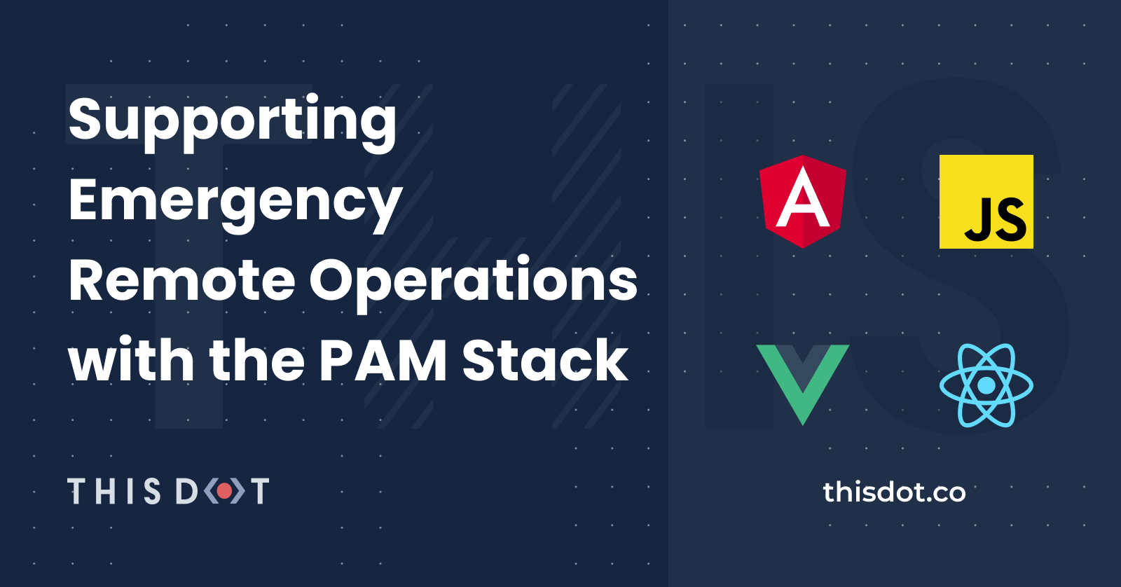 Supporting Emergency Remote Operations with the PAM Stack - This Dot Labs