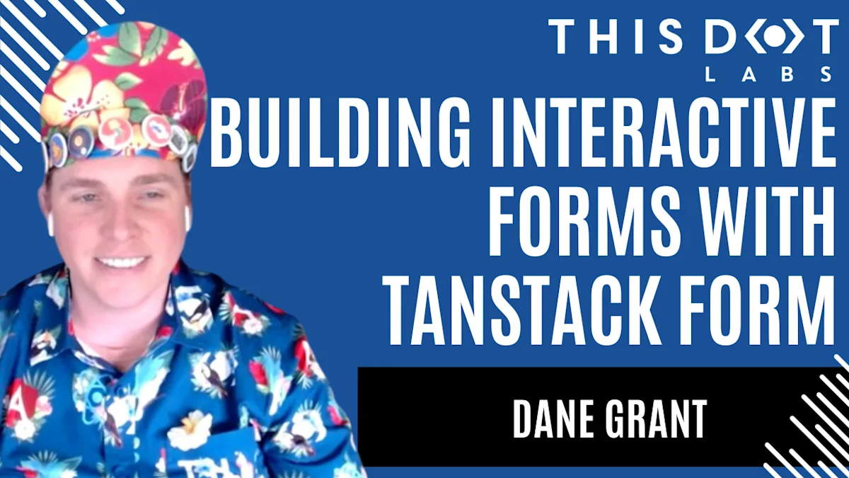 Building interactive forms with TanStack Form - This Dot Labs