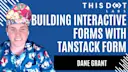 Building interactive forms with TanStack Form - This Dot Labs