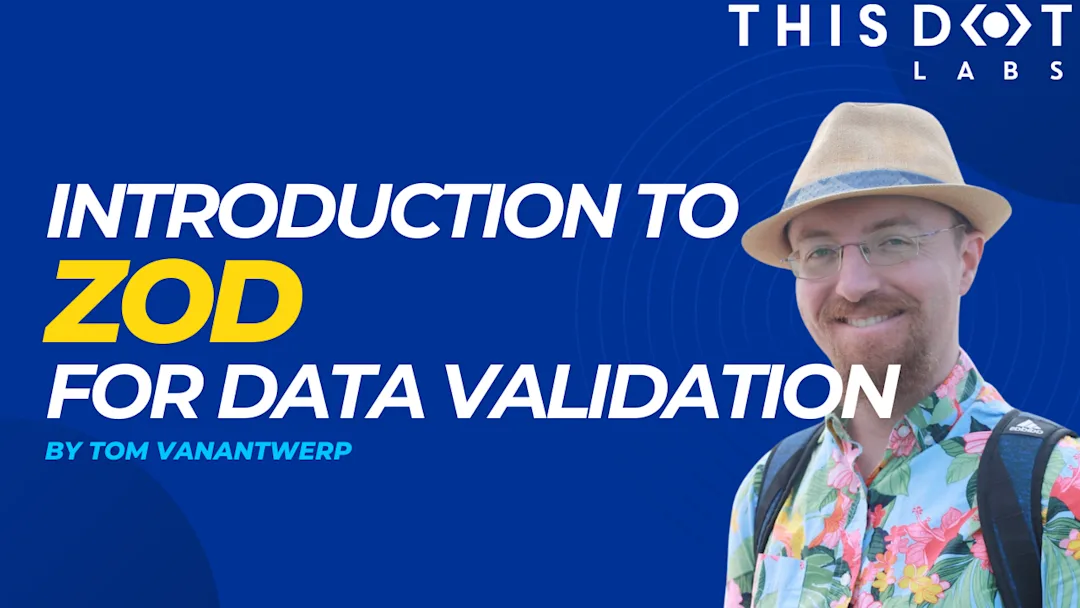 Introduction to Zod for Data Validation - This Dot Labs