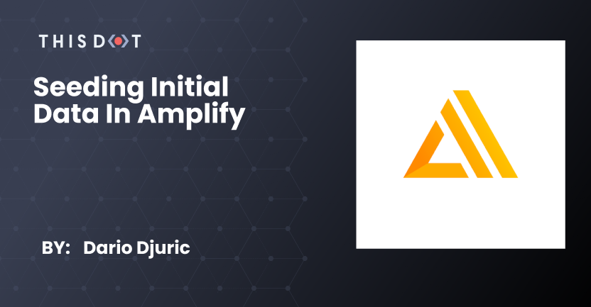 Seeding Initial Data in Amplify - This Dot Labs
