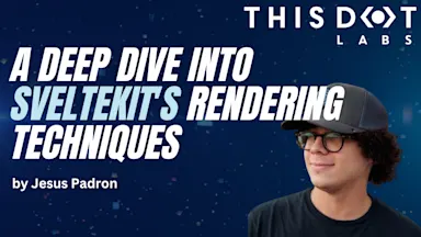 A Deep Dive into SvelteKit's Rendering Techniques - This Dot Labs