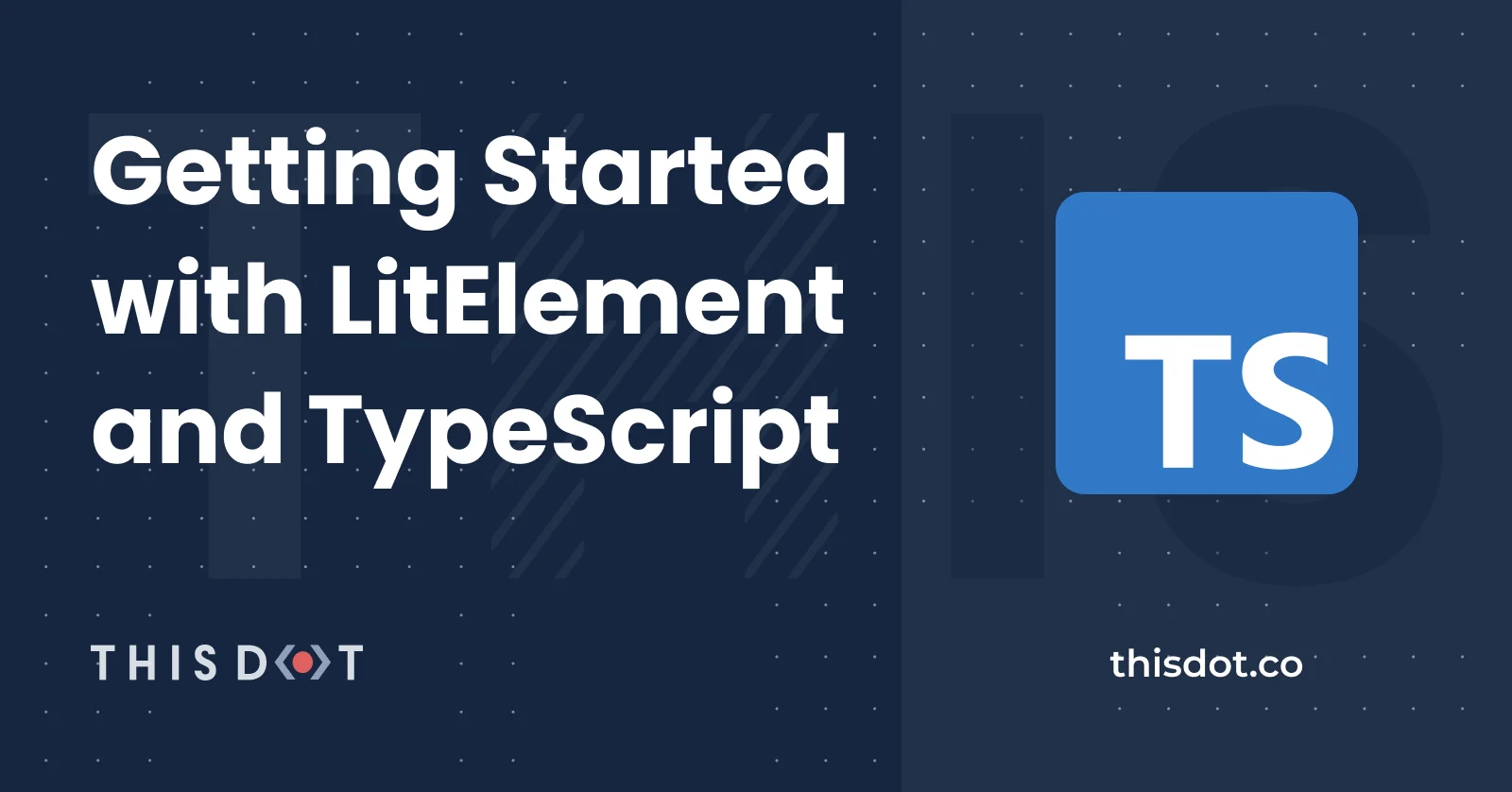 Getting started with LitElement and TypeScript - This Dot Labs