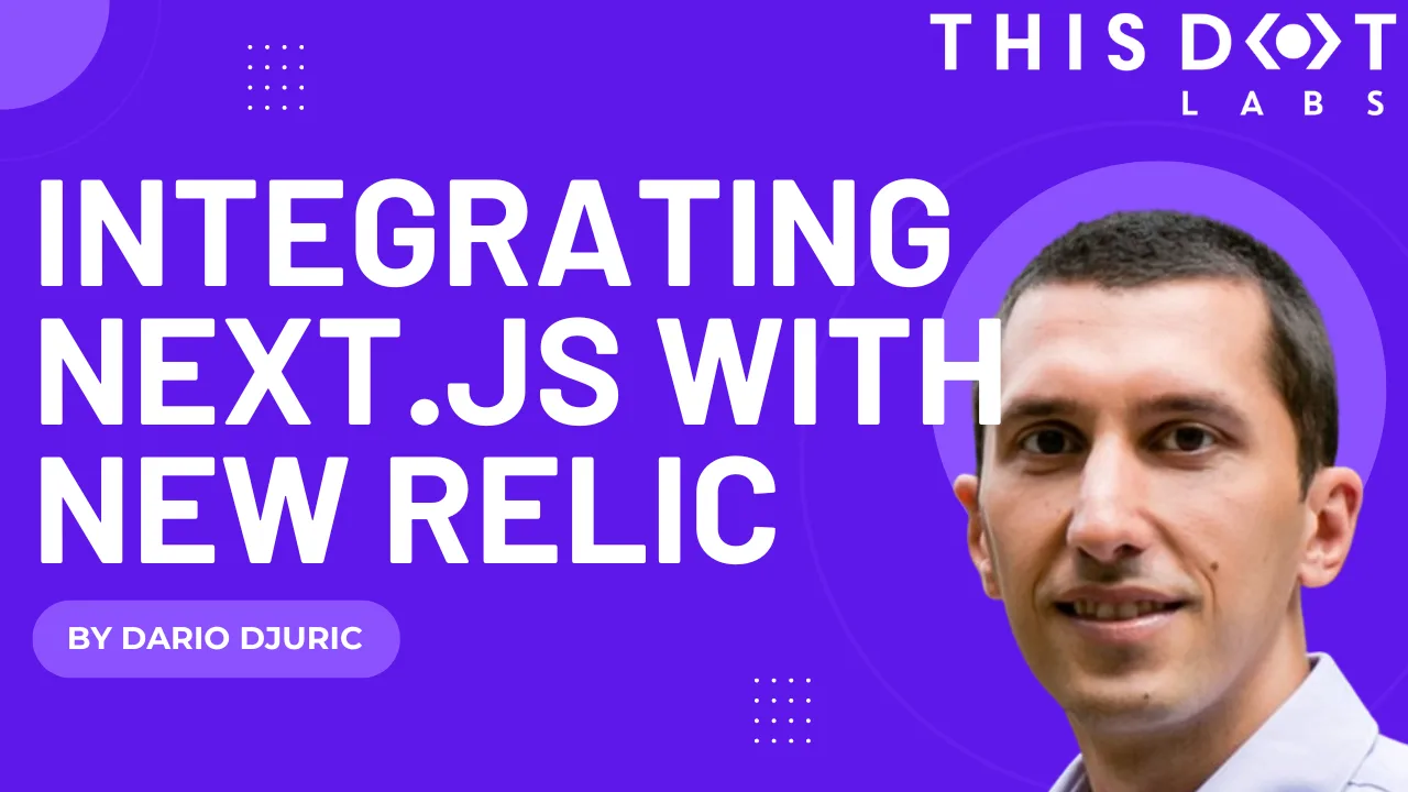 Integrating Next.js with New Relic - This Dot Labs