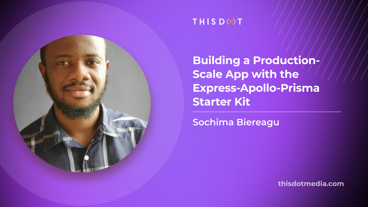Building A Production Scale App With The Express Apollo Prisma Starter Kit This Dot Labs