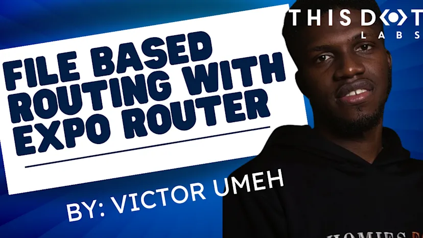 File Based Routing with Expo Router - This Dot Labs