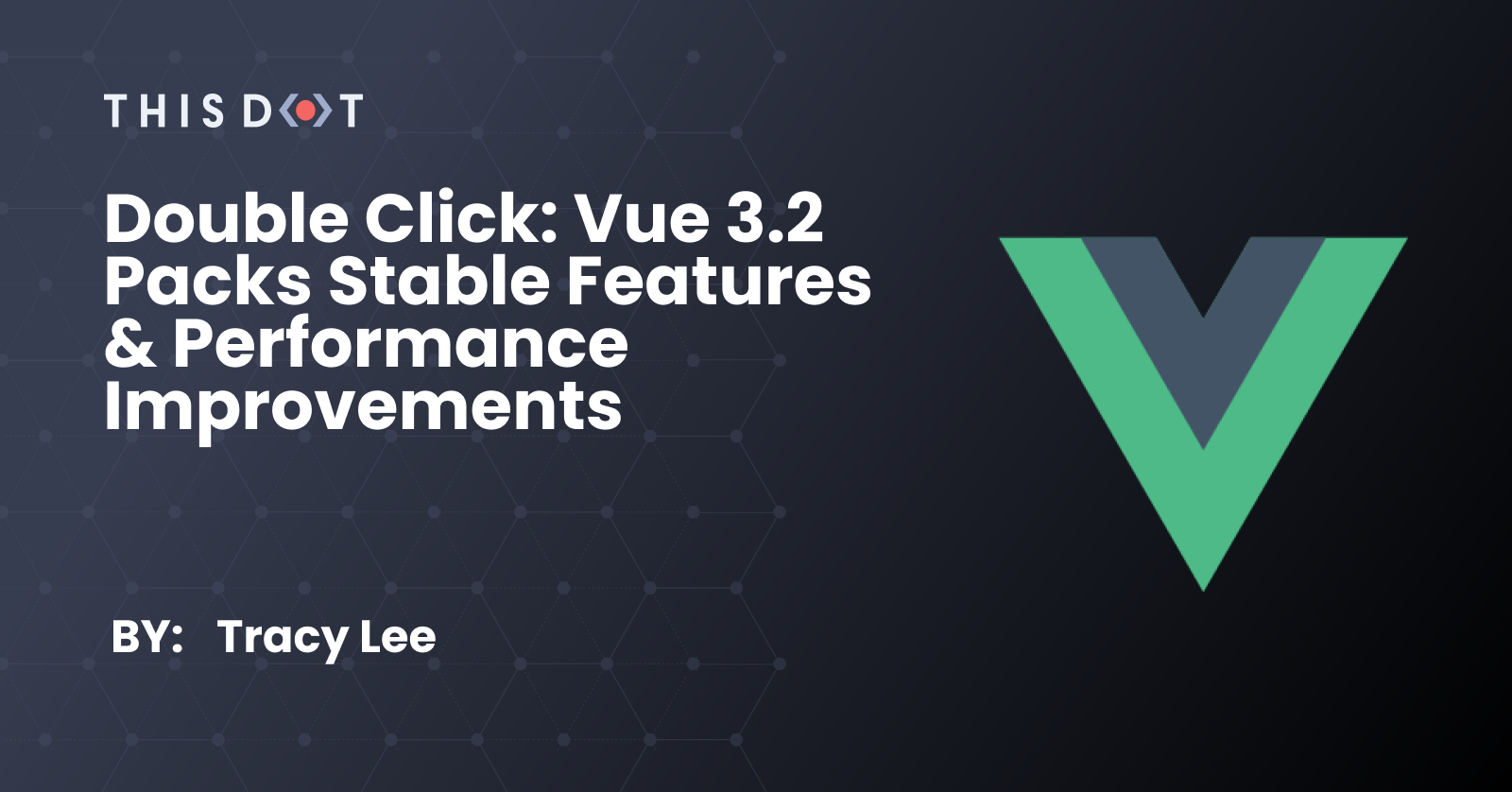 Double Click: Vue 3.2 packs stable features & performance improvements! - This Dot Labs
