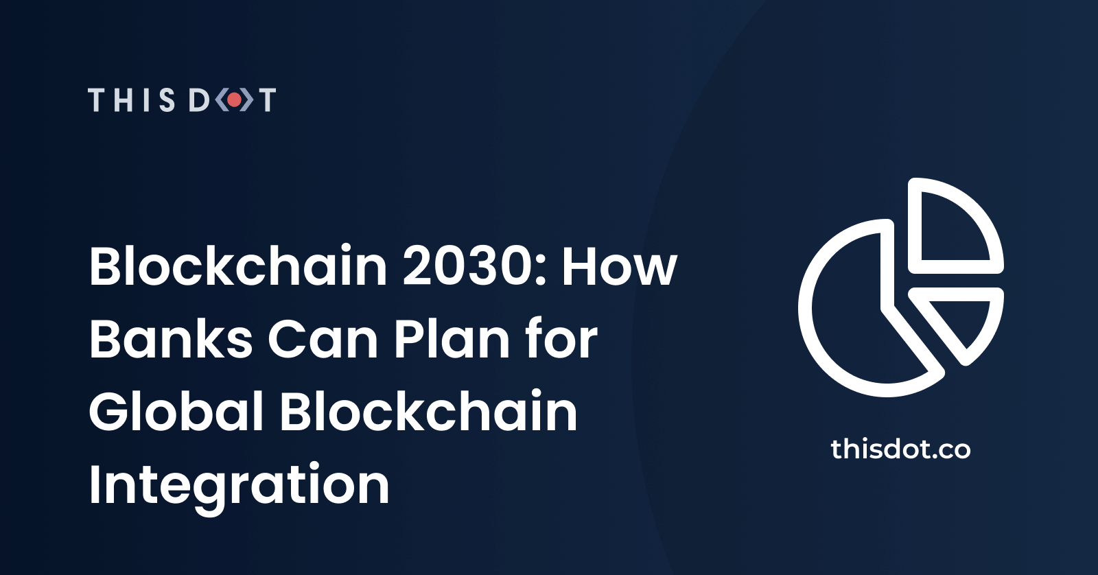 Blockchain 2030: How Banks Can Plan for Global Blockchain Integration ...