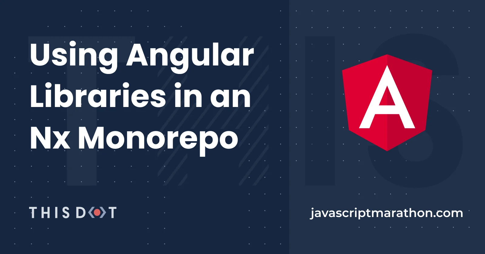 Resource: Using Angular Libraries in an Nx Monorepo - This Dot Labs
